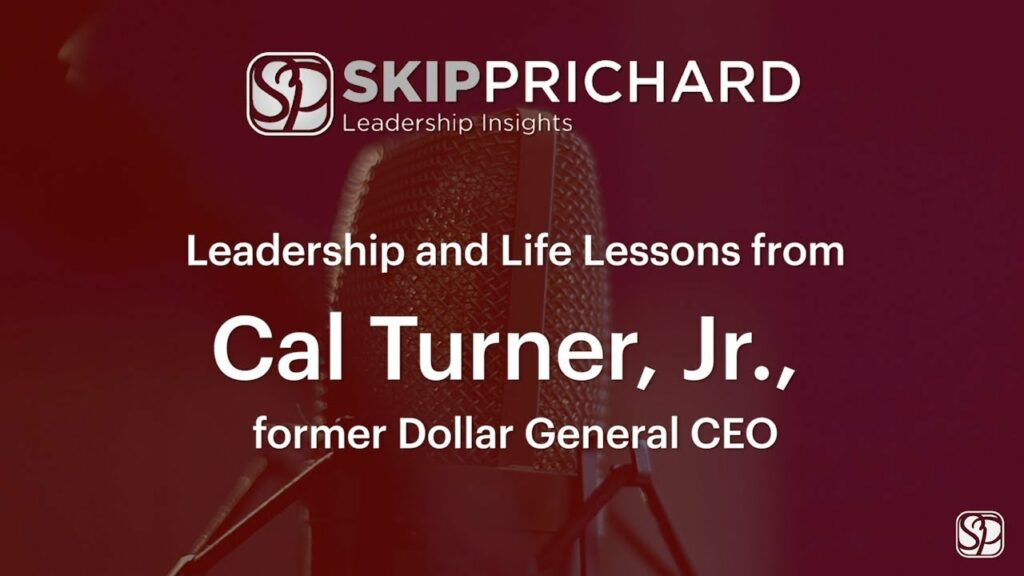 Leadership and Life Lessons from Cal Turner, Jr.
