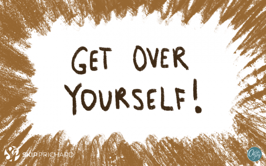 Get Over Yourself!