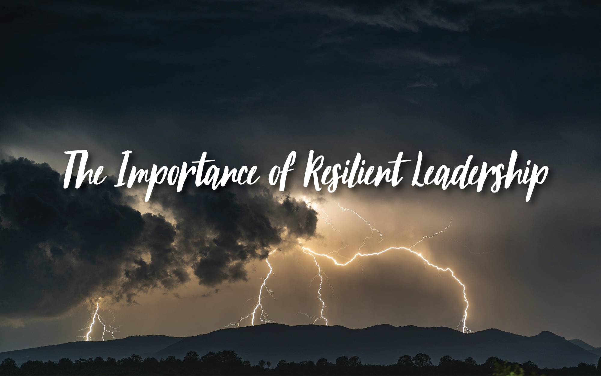 Aim Higher: The Importance of Resilient Leadership