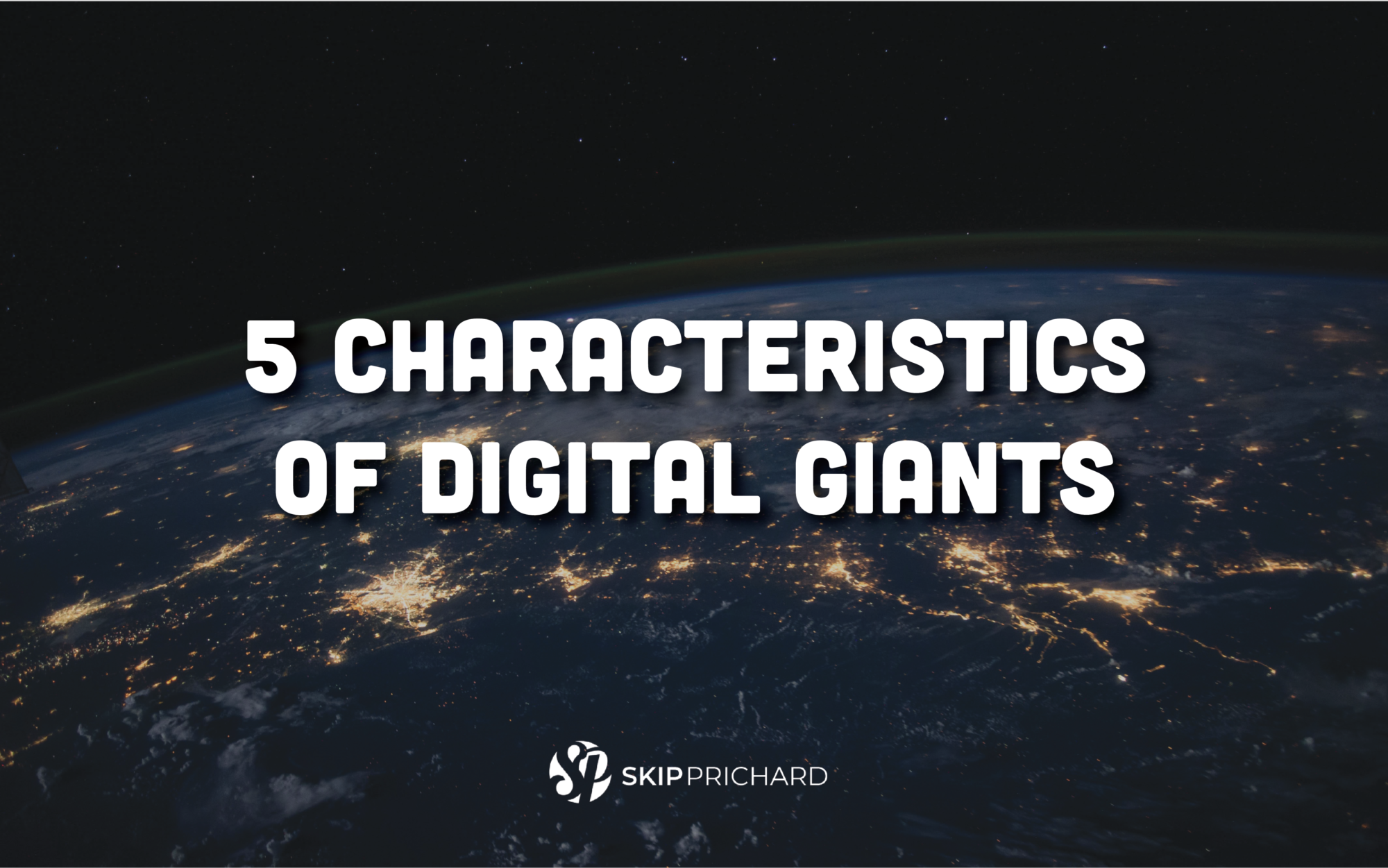 5 Characteristics of Digital Giants that Enable Domination